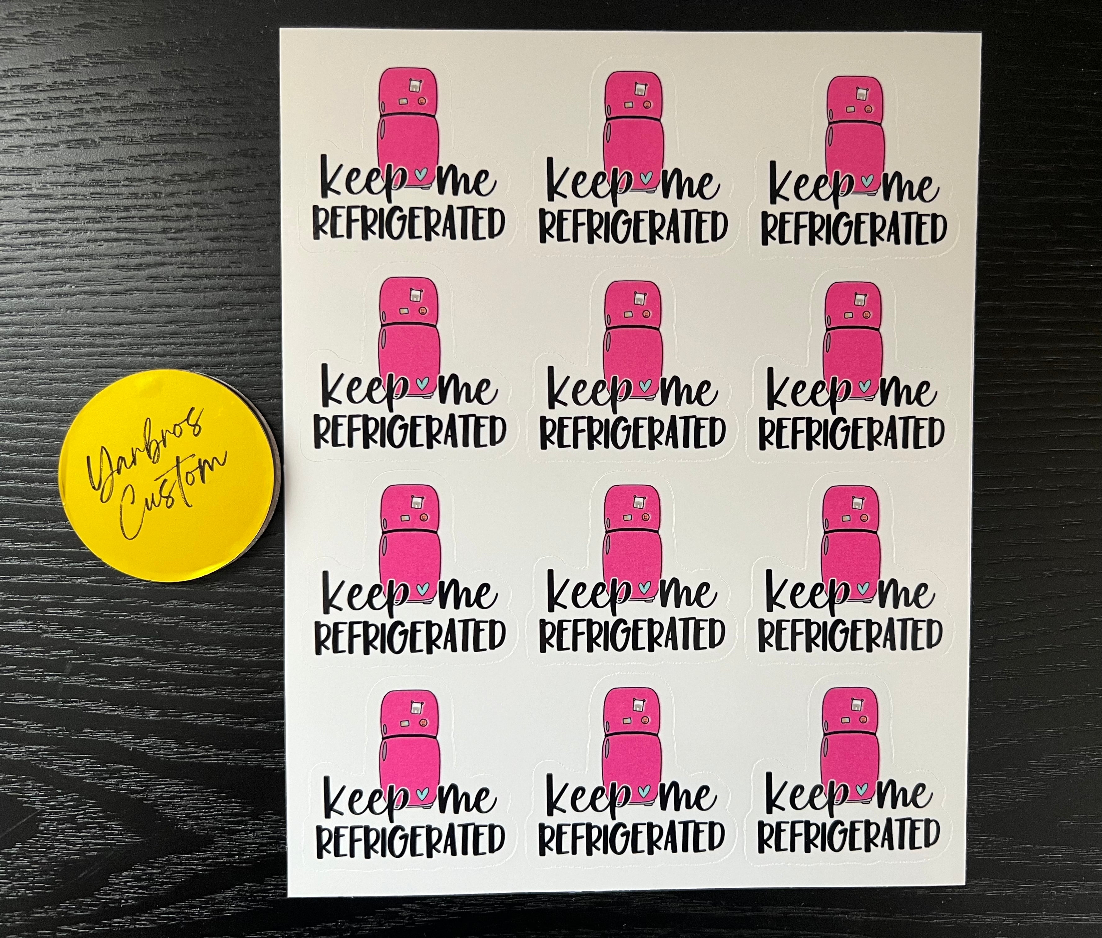 Keep Me Refrigerated Stickers – Yarbros Custom